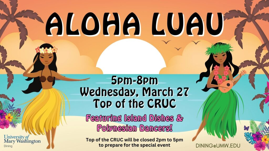 University Dining Presents Aloha Luau, March 27 - EagleEye